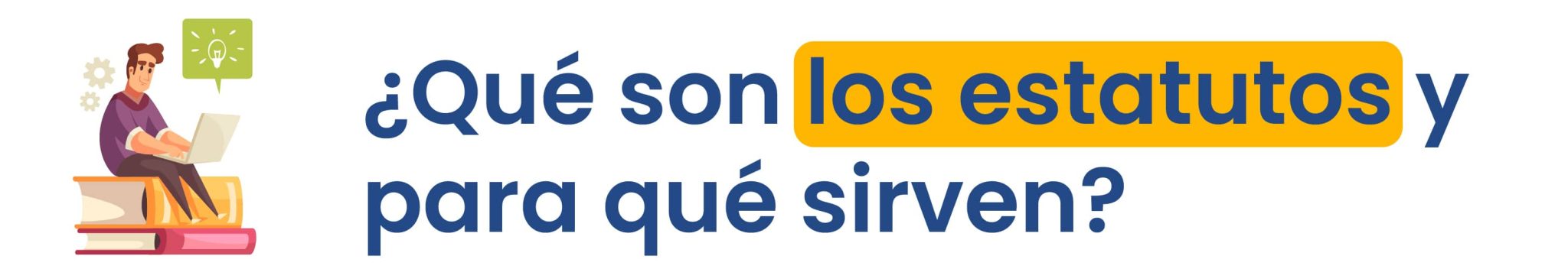 ¿Qué son los estatutos y para qué sirve? | Educación Cooperativa